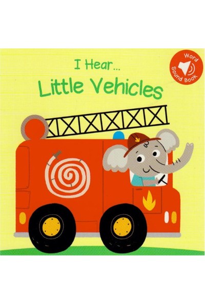 I Hear... Lıttle Vehıcles I Hear... Lıttle Vehıcles