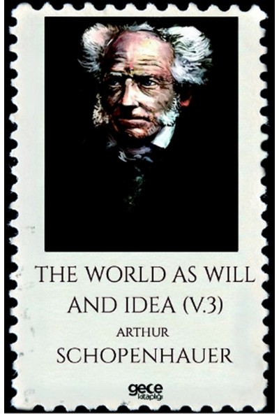 The World As Will And Idea Volume 3 - Arthur Schopenhauer The World As Will And Idea Volume 3 - Arthur Schopenhauer