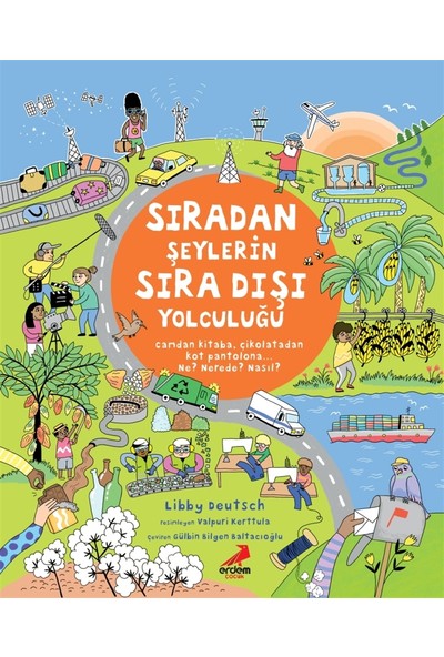 Sıradan Şeylerin Sıra Dışı Yolculuğu - Libby Deutsch Sıradan Şeylerin Sıra Dışı Yolculuğu - Libby Deutsch