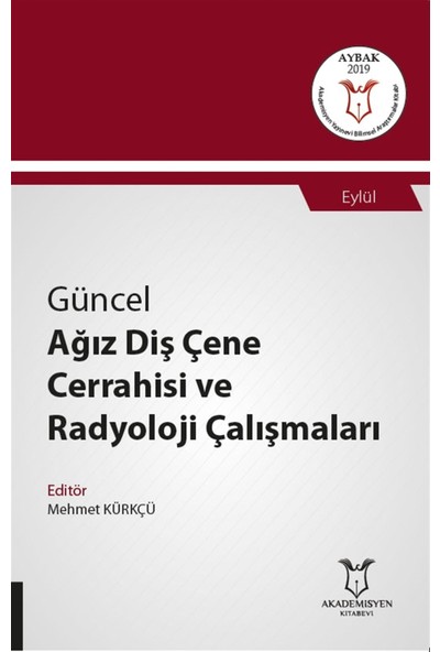 Güncel Ağız Diş Çene Cerrahisi ve Radyoloji Çalışmaları - Mehmet Kürkçü