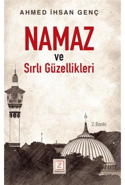 Namaz ve Sırlı Güzellikleri - Ahmed Ihsan Genç Namaz ve Sırlı Güzellikleri - Ahmed Ihsan Genç