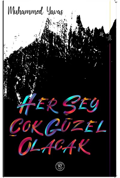 Her Şey Çok Güzel Olacak - Muhammed Yavaş Her Şey Çok Güzel Olacak - Muhammed Yavaş