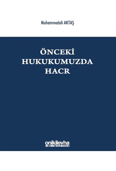 Önceki Hukukumuzda Hacr - Muhammedali Aktaş Önceki Hukukumuzda Hacr - Muhammedali Aktaş