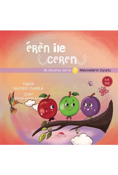 Meyvelerin Oyunu - Eren Ile Ceren Ilk Okuma Serisi 7 - Nurdan Damla