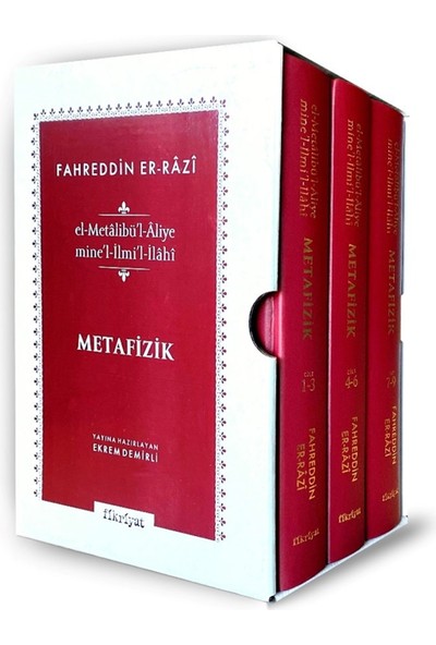 Metafizik (El-Metâlibü’l-Aliye) (3 Cilt Takım) - Fahreddin Er-Razi Metafizik (El-Metâlibü’l-Aliye) (3 Cilt Takım) - Fahreddin Er-Razi