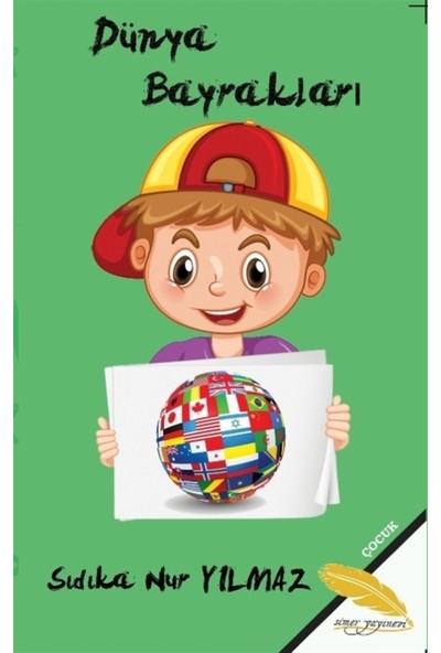 Dünya Bayrakları - Sıdıka Nur Yılmaz Dünya Bayrakları - Sıdıka Nur Yılmaz
