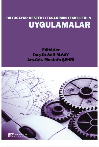 Karahan Kitabevi - Ders Kitapları Bilgisayar Destekli Tasarımın Temelleri ve Uygulamalar - Kolektif Karahan Kitabevi - Ders Kitapları Bilgisayar Destekli Tasarımın Temelleri ve Uygulamalar - Kolektif
