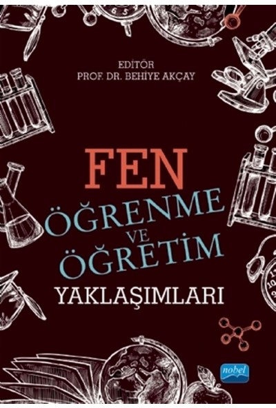 Nobel Akademik Yayıncılık Fen Öğrenme ve Öğretim Yaklaşımları - Aslı Koçulu Nobel Akademik Yayıncılık Fen Öğrenme ve Öğretim Yaklaşımları - Aslı Koçulu