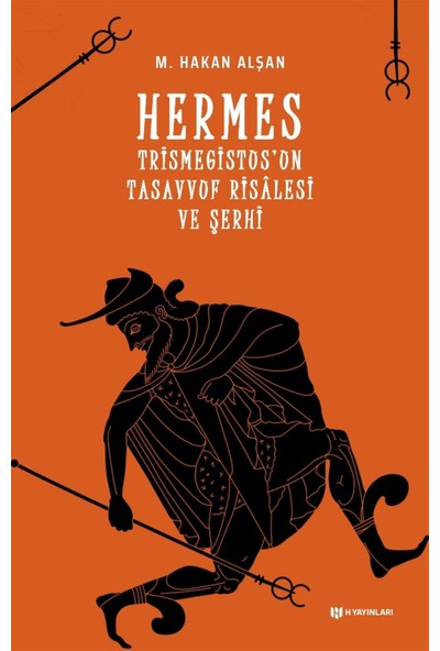 Hermes Trismegistus’un Tasavvuf Risalesi ve Şerhi - M. Hakan Alşan Hermes Trismegistus’un Tasavvuf Risalesi ve Şerhi - M. Hakan Alşan