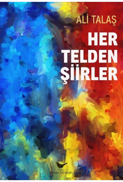 Her Telden Şiirler - Ali Talaş Her Telden Şiirler - Ali Talaş