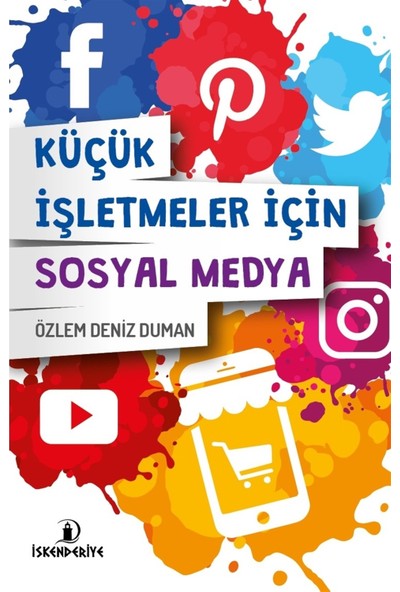 Küçük Işletmeler Için Sosyal Medya - Özlem Deniz Duman Küçük Işletmeler Için Sosyal Medya - Özlem Deniz Duman