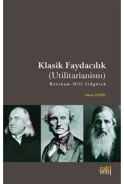 Klasik Faydacılık (Utilitarianism) - Metin Aydın