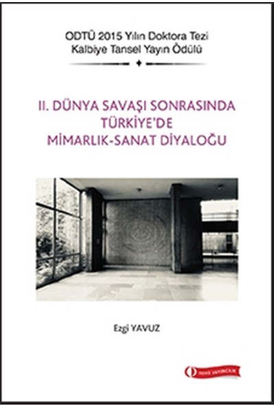 2. Dünya Savaşı Sonrasında Türkiye'de Mimarlık - Sanat Diyaloğu - Ezgi Yavuz 2. Dünya Savaşı Sonrasında Türkiye'de Mimarlık - Sanat Diyaloğu - Ezgi Yavuz
