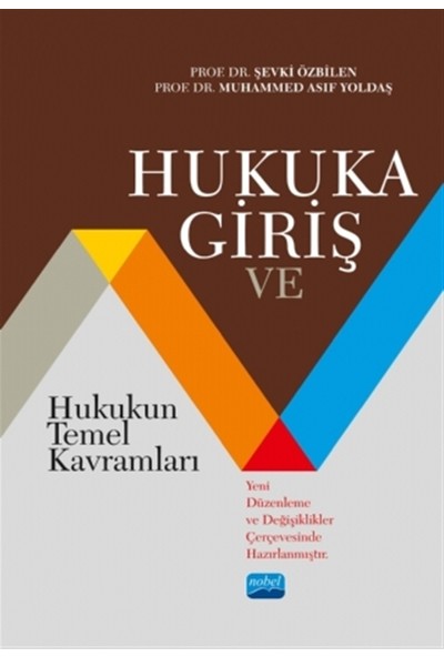 Hukuka Giriş ve Hukukun Temel Kavramları - Şevki Özbilen Hukuka Giriş ve Hukukun Temel Kavramları - Şevki Özbilen
