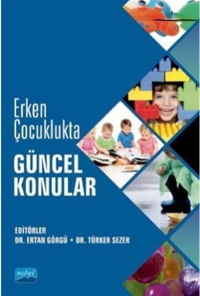 Erken Çocuklukta Güncel Konular - Ertan Görgü Erken Çocuklukta Güncel Konular - Ertan Görgü