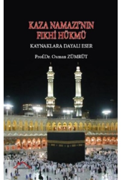 Kaza Namazı’nın Fıkhi Hükmü - Osman Zümrüt