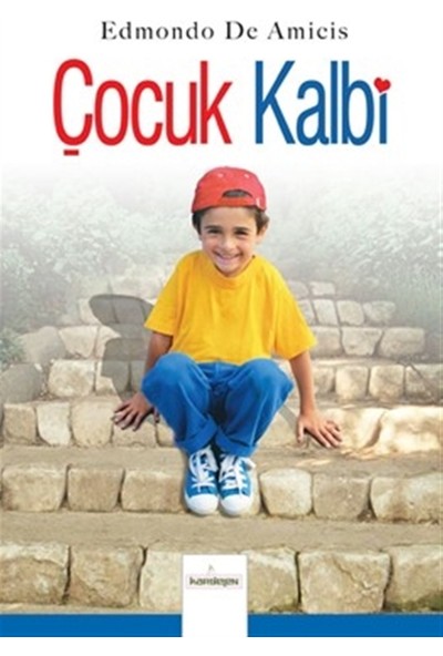 Çocuk Kalbi - Edmondo De Amicis Çocuk Kalbi - Edmondo De Amicis