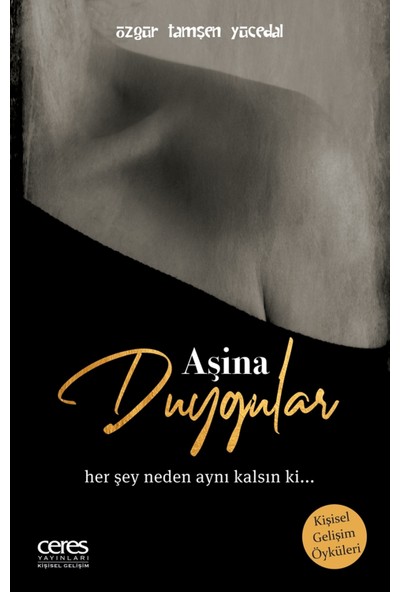 Aşina Duygular - Özgür Tamşen Yücedal Aşina Duygular - Özgür Tamşen Yücedal