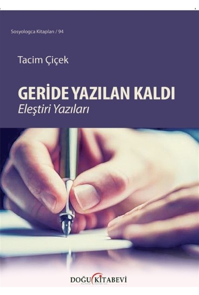 Geride Yazılan Kaldı Eleştiri Yazıları - Tacim Çiçek Geride Yazılan Kaldı Eleştiri Yazıları - Tacim Çiçek