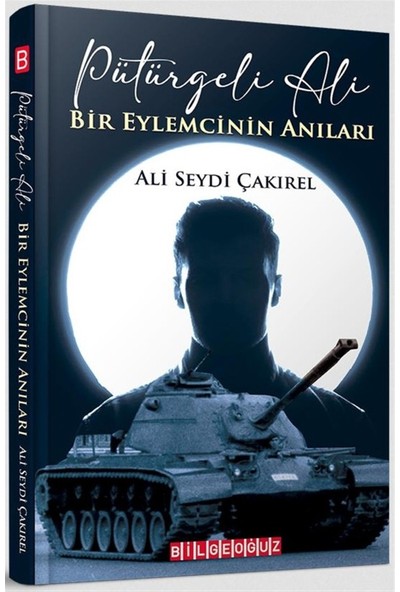 Pütürgeli Ali - Bir Eylemcinin Anıları - Aliseydi Çakırel