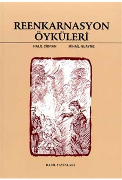 Reenkarnasyon Öyküleri - Halil Cibran Reenkarnasyon Öyküleri - Halil Cibran