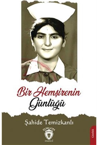 Bir Hemşirenin Günlüğü - Şahide Temizkanlı
