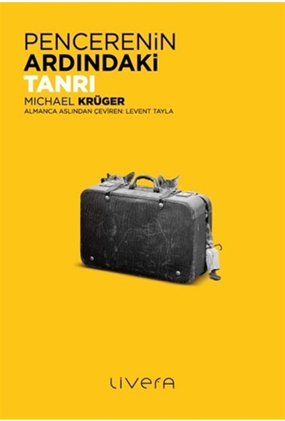 Pencerenin Ardındaki Tanrı - Michael Krüger Pencerenin Ardındaki Tanrı - Michael Krüger