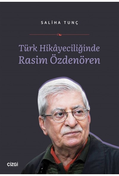 Türk Hikayeciliğinde Rasim Özdenören - Saliha Tunç