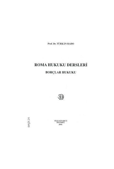 Roma Hukuku Dersleri Borçlar Hukuku - Türkan Rado