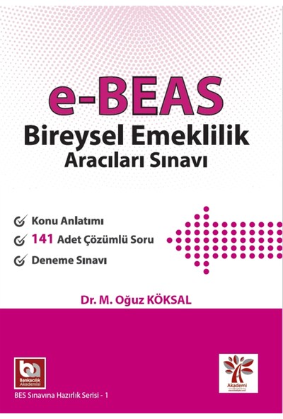 Akademi Consulting Training E-Beas Bireysel Emeklilik Aracıları Sınavı - M. Oğuz Köksal Akademi Consulting Training E-Beas Bireysel Emeklilik Aracıları Sınavı - M. Oğuz Köksal