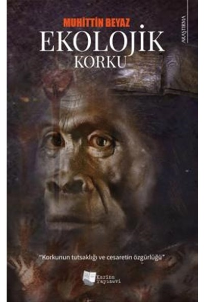 Ekolojik Korku - Muhittin Beyaz
