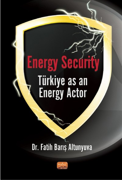 Nobel Bilimsel Eserler Energy Security - Fatih Barış Altunyuva