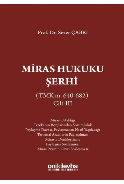 Miras Hukuku Şerhi Cilt 3 - Sezer Çabri Miras Hukuku Şerhi Cilt 3 - Sezer Çabri