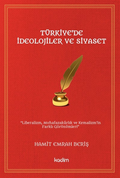 Türkiye’de Ideolojiler ve Siyaset - Hamit Emrah Beriş Türkiye’de Ideolojiler ve Siyaset - Hamit Emrah Beriş