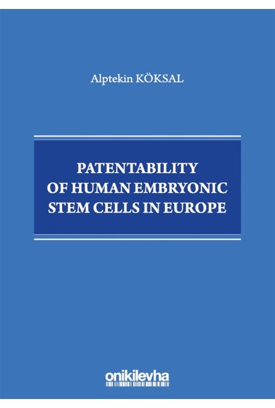 Patentability Of Human Embryonic Stem Cells In Europe - Alptekin Köksal Patentability Of Human Embryonic Stem Cells In Europe - Alptekin Köksal