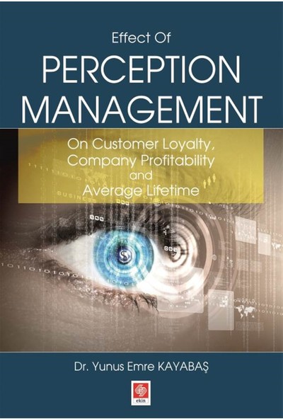 Effect Of Perception Management - Yunus Emre Kayabaş Effect Of Perception Management - Yunus Emre Kayabaş