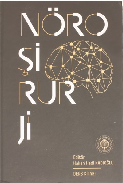 Atatürk Üniversitesi Yayınları Nöroşirurji - Hakan Hadi Kadıoğlu