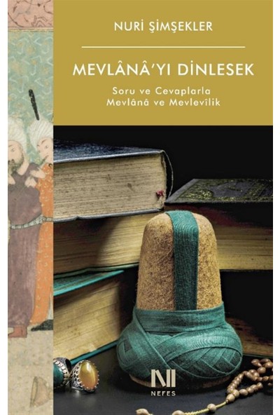 Mevlana’yı Dinlesek - Nuri Şimşekler