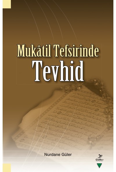 Mukatil Tefsirinde Tevhid - Nurdane Güler
