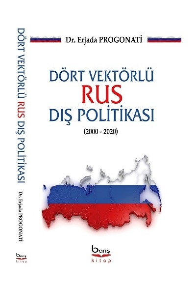Dört Vektörlü Rus Dış Politikası (2000-2020) - Erjada Progonati Dört Vektörlü Rus Dış Politikası (2000-2020) - Erjada Progonati