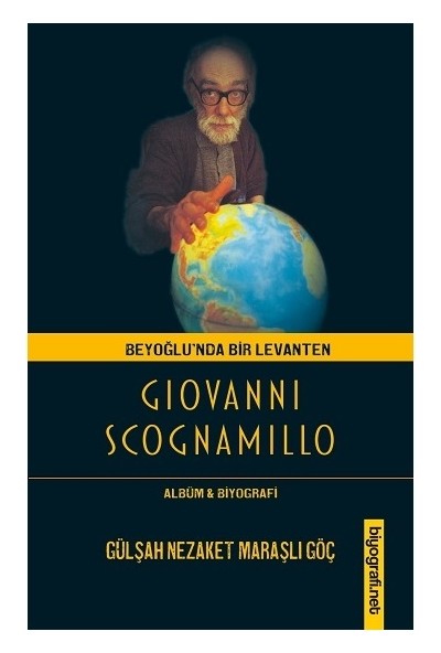 Beyoğlu'nda Bir Levanten Giovanni Scognamillo - Gülşah Nezaket Maraşlı Göç Beyoğlu'nda Bir Levanten Giovanni Scognamillo - Gülşah Nezaket Maraşlı Göç