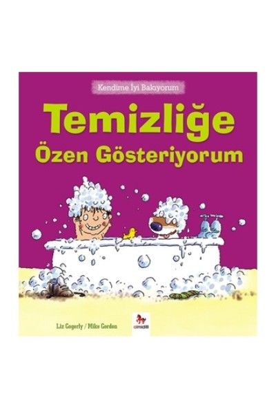 Kendime İyi Bakıyorum - Temizliğe Özen Gösteriyorum - Liz Gogerly
