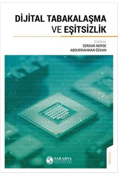 Dijital Tabakalaşma ve Eşitsizlik - Serdar Nerse, Abdurrahman Özkan Dijital Tabakalaşma ve Eşitsizlik - Serdar Nerse, Abdurrahman Özkan
