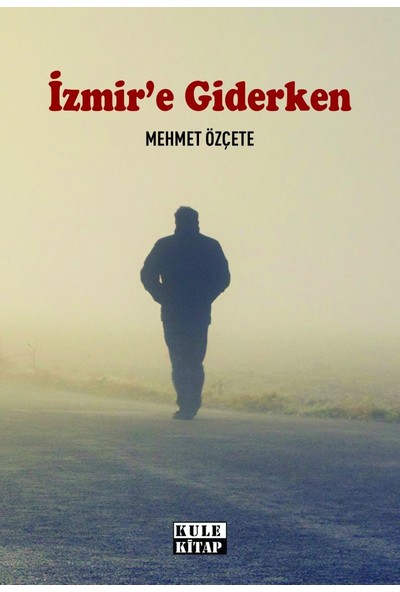 Izmir'e Giderken - Mehmet Özçete Izmir'e Giderken - Mehmet Özçete