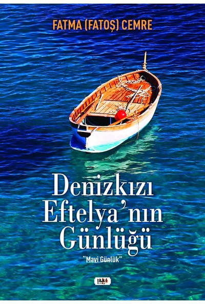 Denizkızı Eftelya'nın Günlüğü - Fatma (Fatoş) Cemre