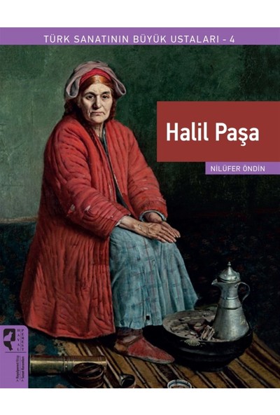 Halil Paşa - Türk Sanatının Büyük Ustaları 4 - Nilüfer Öndin