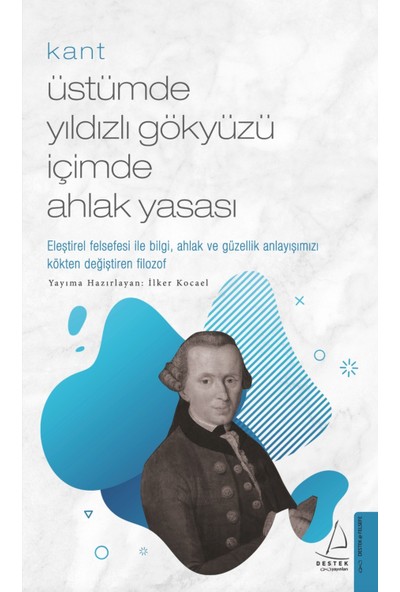 Kant/üstümde Yıldızlı Gökyüzü Içimde Ahlak Yasası - Ilker Kocael