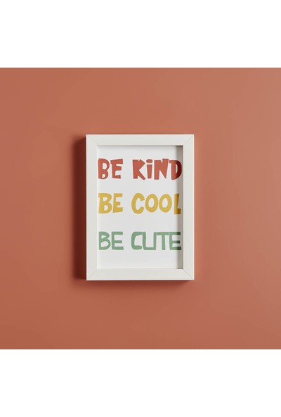 Bella Maison Be Kind Be Cool Be Cute Çerçeve Beyaz (23 x 17 cm)