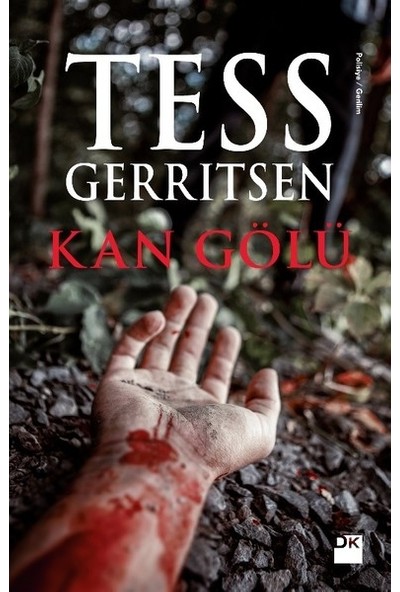 Kan Gölü - Tess Gerritsen Kan Gölü - Tess Gerritsen