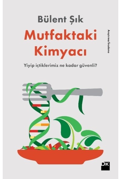 Mutfaktaki Kimyacı - Bülent Şık